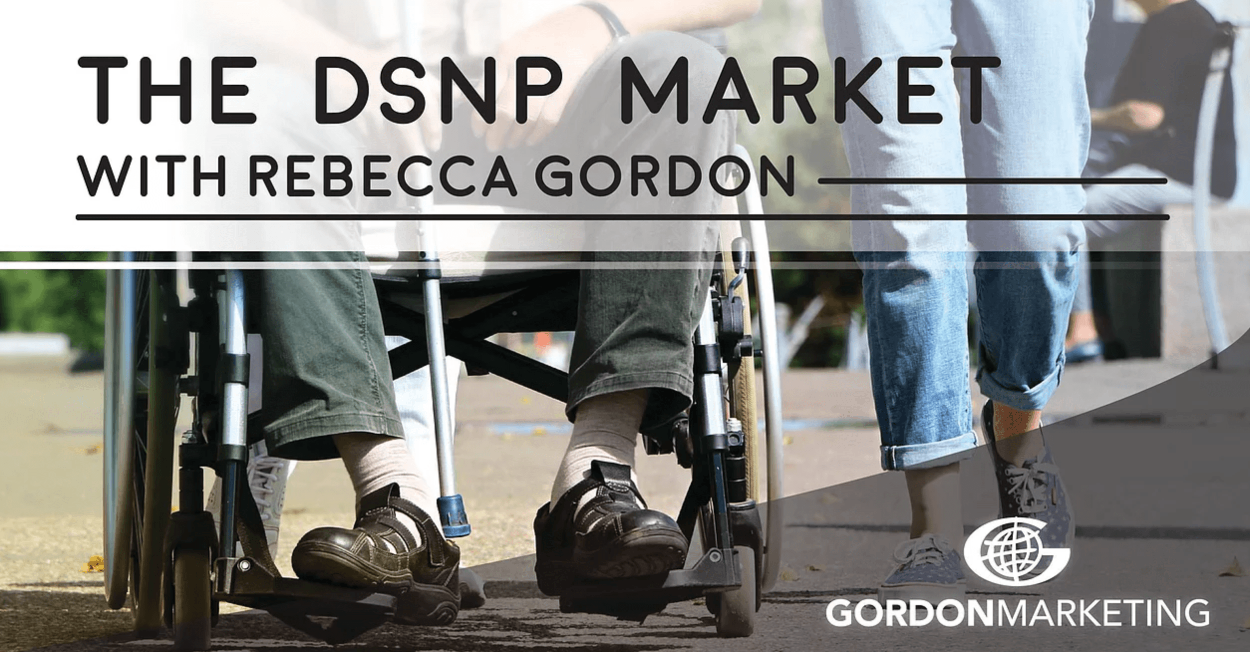 The DSNP Market - Gordon Marketing | Insurance Broker FMO IMO NMA
